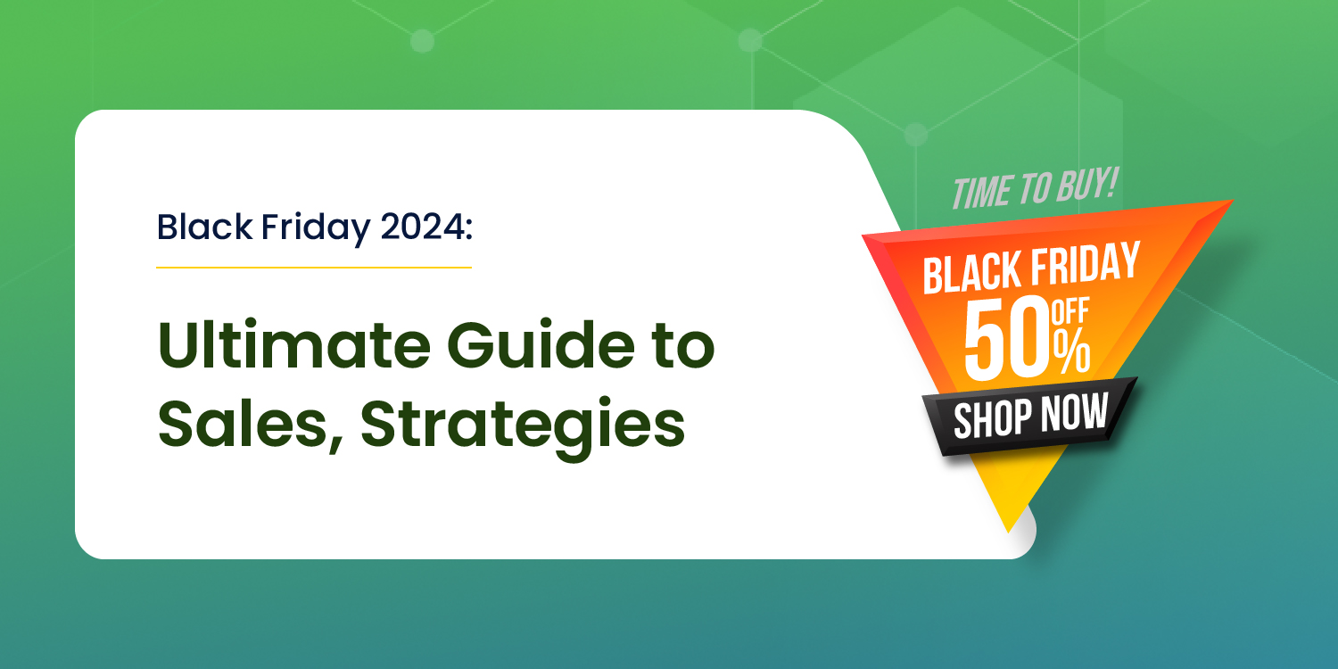 Black Friday 2024: Your Ultimate Guide to Sales, Strategies, and ...